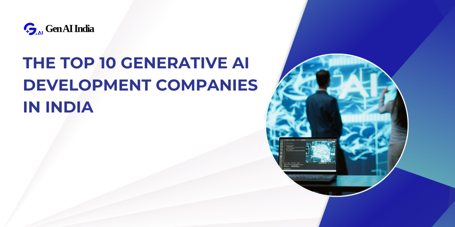 Top 10 Generative AI Development Companies in India